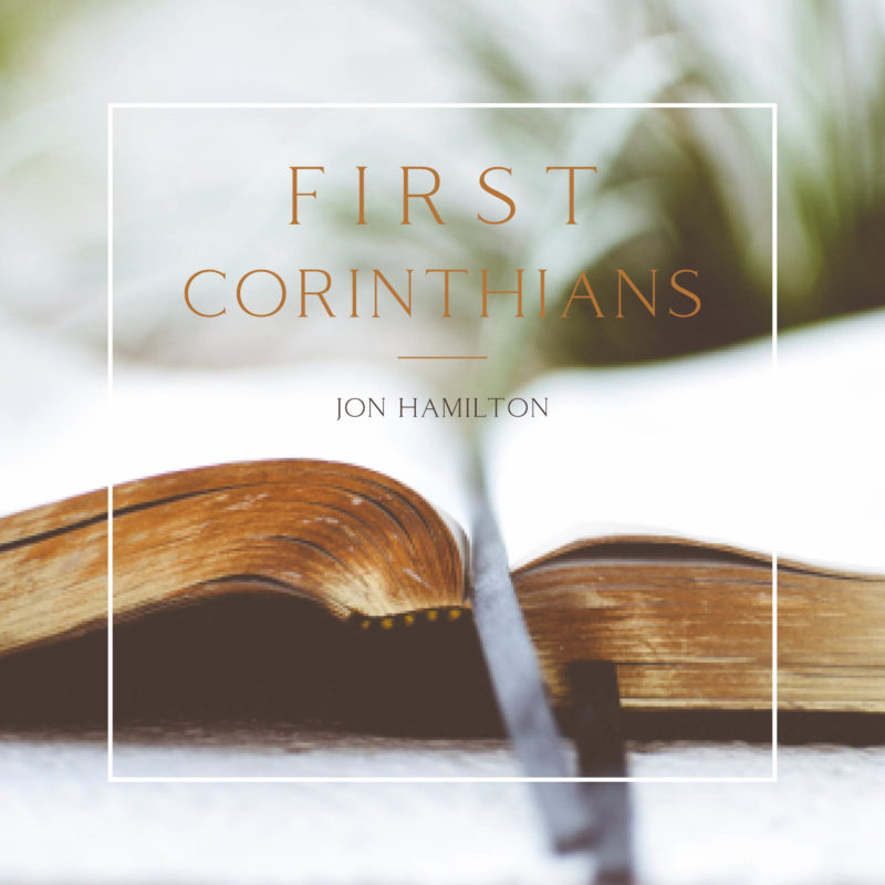 1st Corinthians – Jon Hamilton